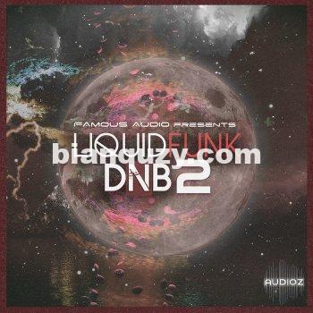 Famous Audio Liquid Funk DnB Vol 2 WAV - 编曲资源