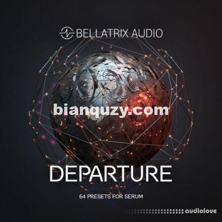 血清预设 - Bellatrix Audio Departure [Synth Presets] - 编曲资源