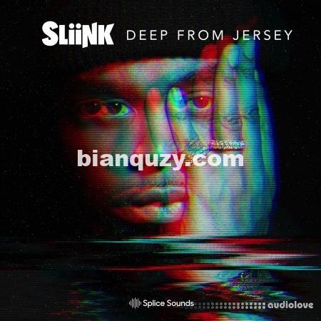 Splice Sounds Dj Sliink Deep From Jersey [WAV] - 编曲资源