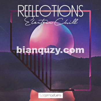 Loopmasters Reflections MULTi-FORMAT-DISCOVER - 编曲资源