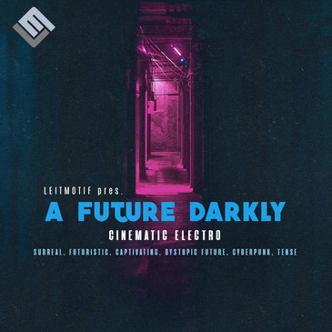 Leitmotif A Future Darkly: Cinematic Electro WAV-FANTASTiC - 编曲资源
