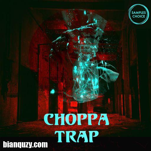 Samples Choice Choppa Trap WAV-FANTASTiC - 编曲资源