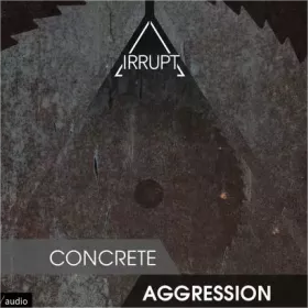 Irrupt Concrete Aggression WAV-FANTASTiC - 编曲资源