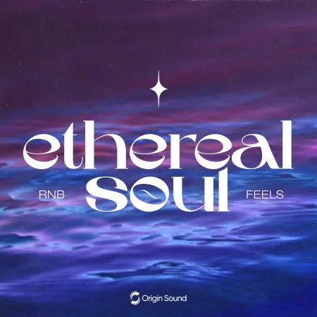 Origin Sound Ethereal Soul RNB Feels WAV ASTRA - 编曲资源