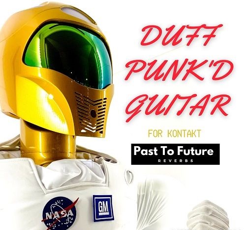 朋克吉他 - Past to Future Reverbs DUFF PUNK'D GUITAR KONTAKT - 编曲资源